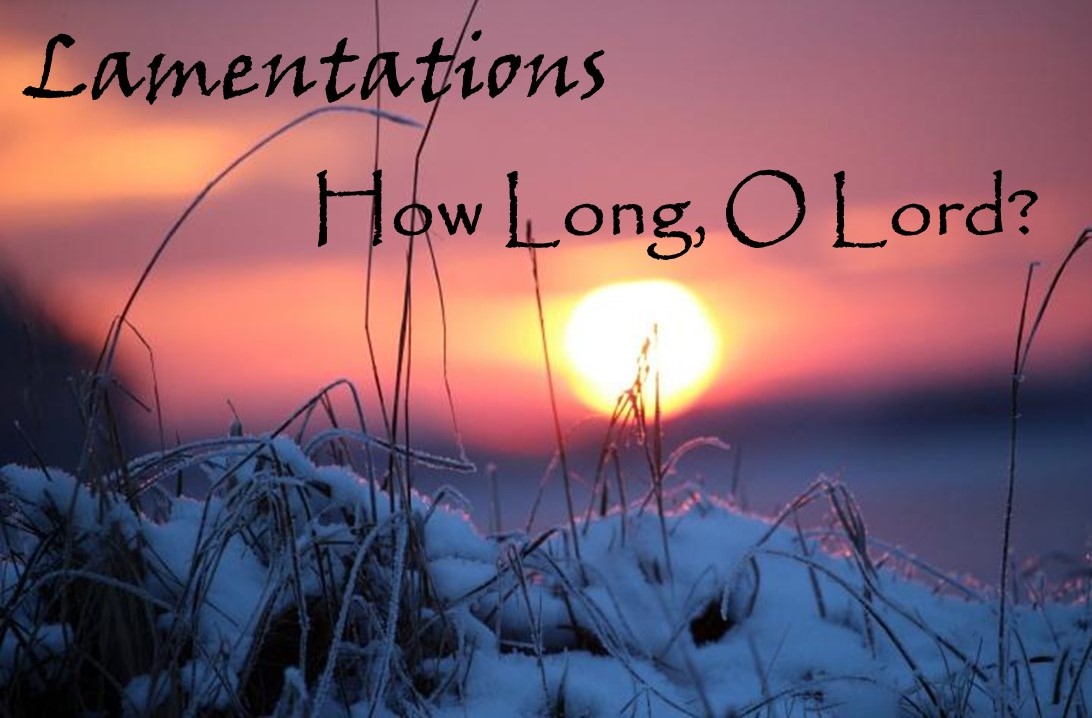 11-15-2020 How Long, O Lord?, part 2, Lamentations 1,2 - Logos Sermons