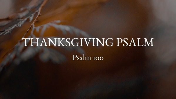 Psalm 100 - Logos Sermons