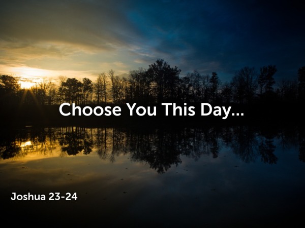 Choose You This Day... - Logos Sermons