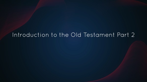 Introduction to Old Testament Studies Part 2 - Logos Sermons
