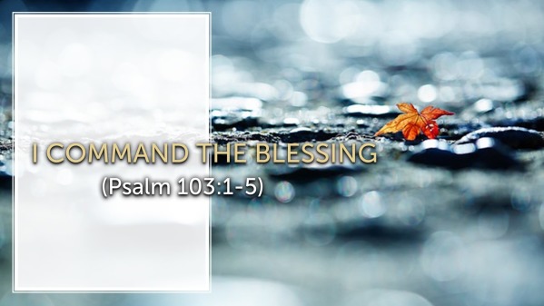 I Command The Blessing - Logos Sermons
