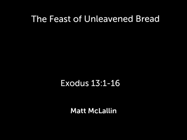 The Feast of Unleavened Bread - Logos Sermons