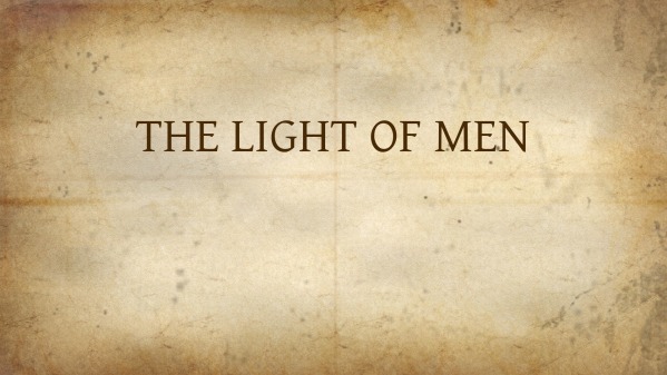 THE LIGHT OF MEN - Logos Sermons