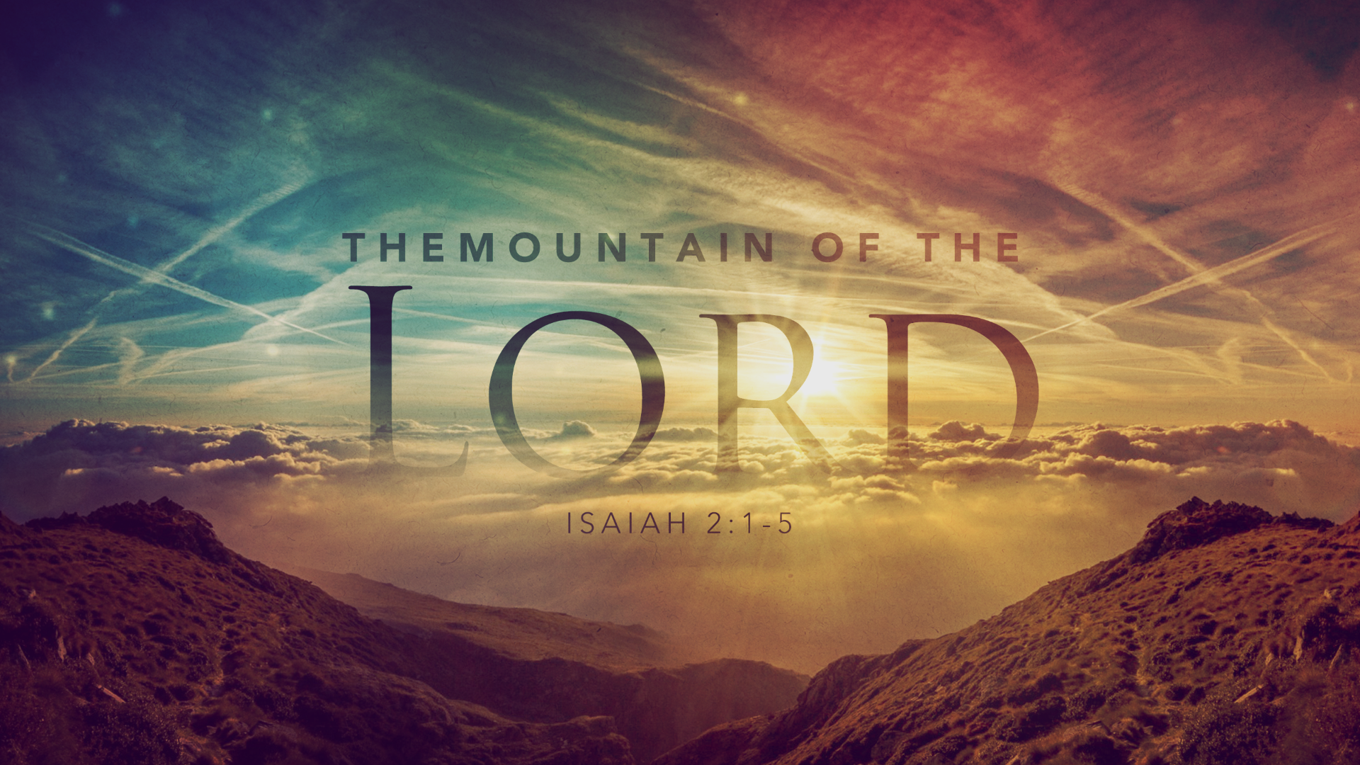 Isaiah 2:1-5 The Mountain of the Lord - Logos Sermons