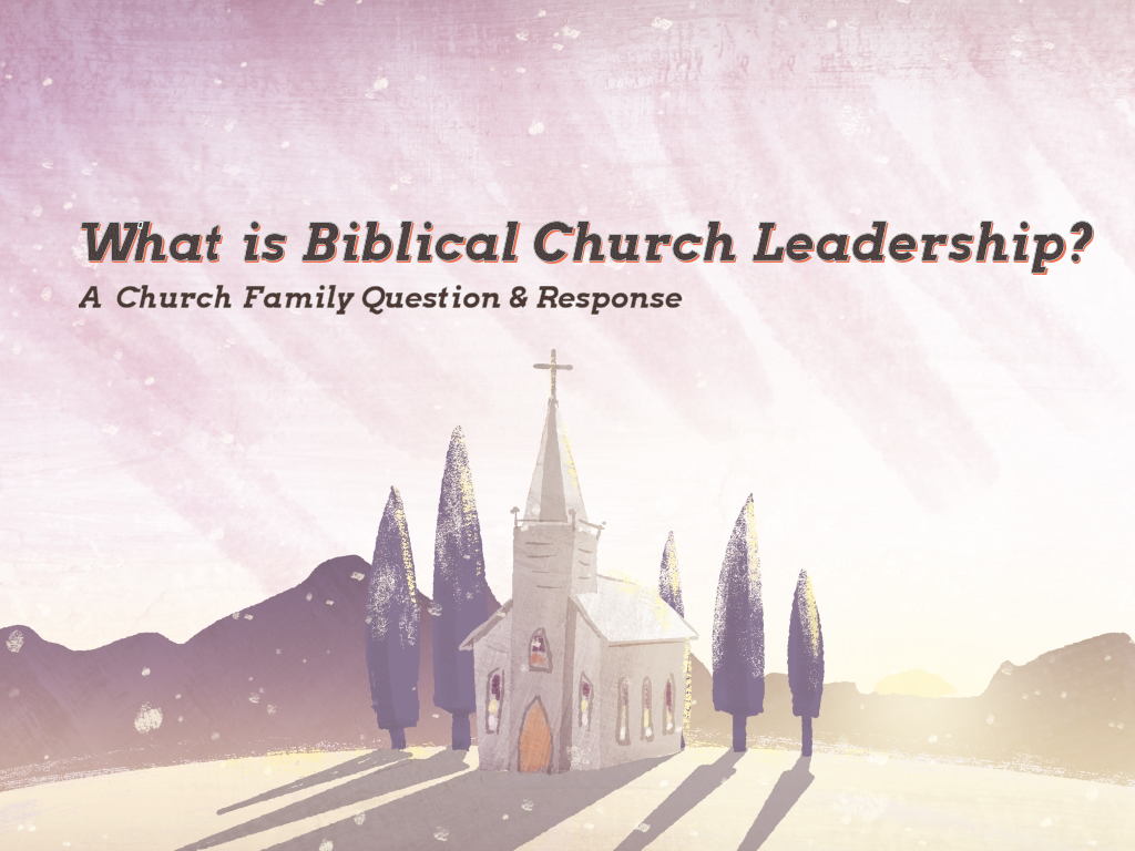 What is Biblical Church Leadership? - Church Family Q&A - Logos Sermons