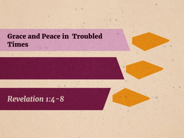 Grace and Peace in Troubled Times - Logos Sermons