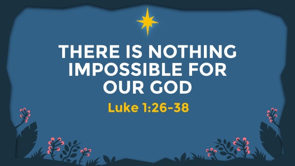 There Is Nothing Impossible For Our God - Logos Sermons