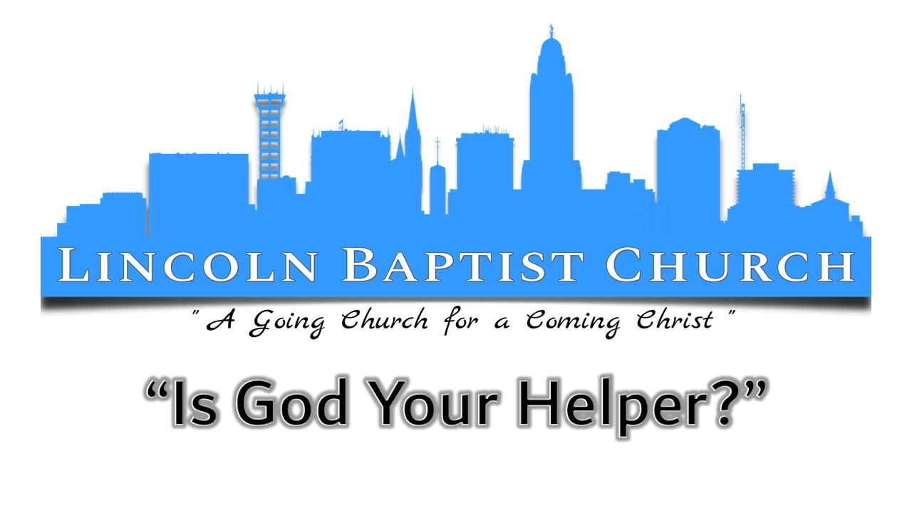 Is God Your Helper - Logos Sermons