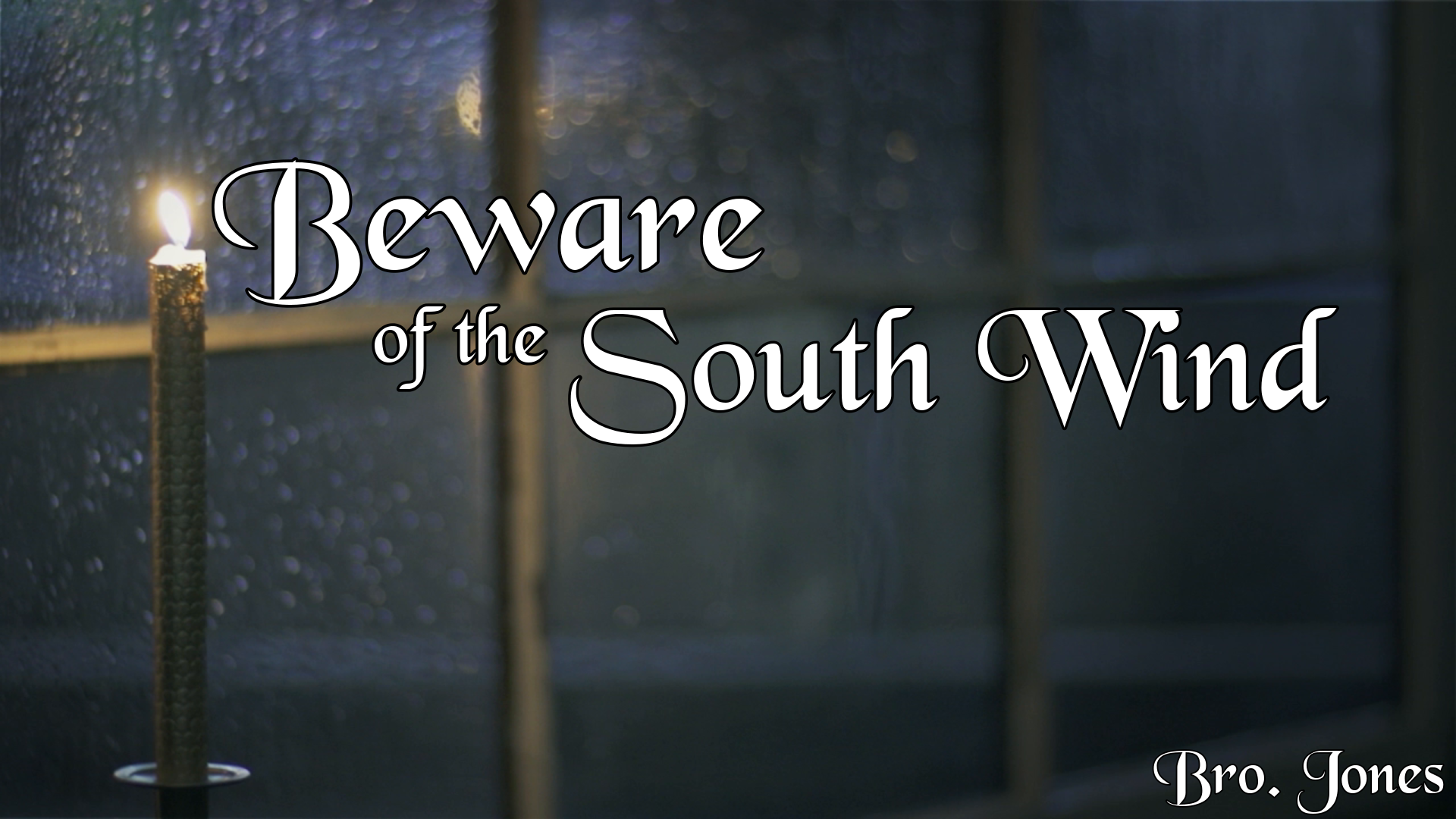 Beware of the South Wind - Logos Sermons