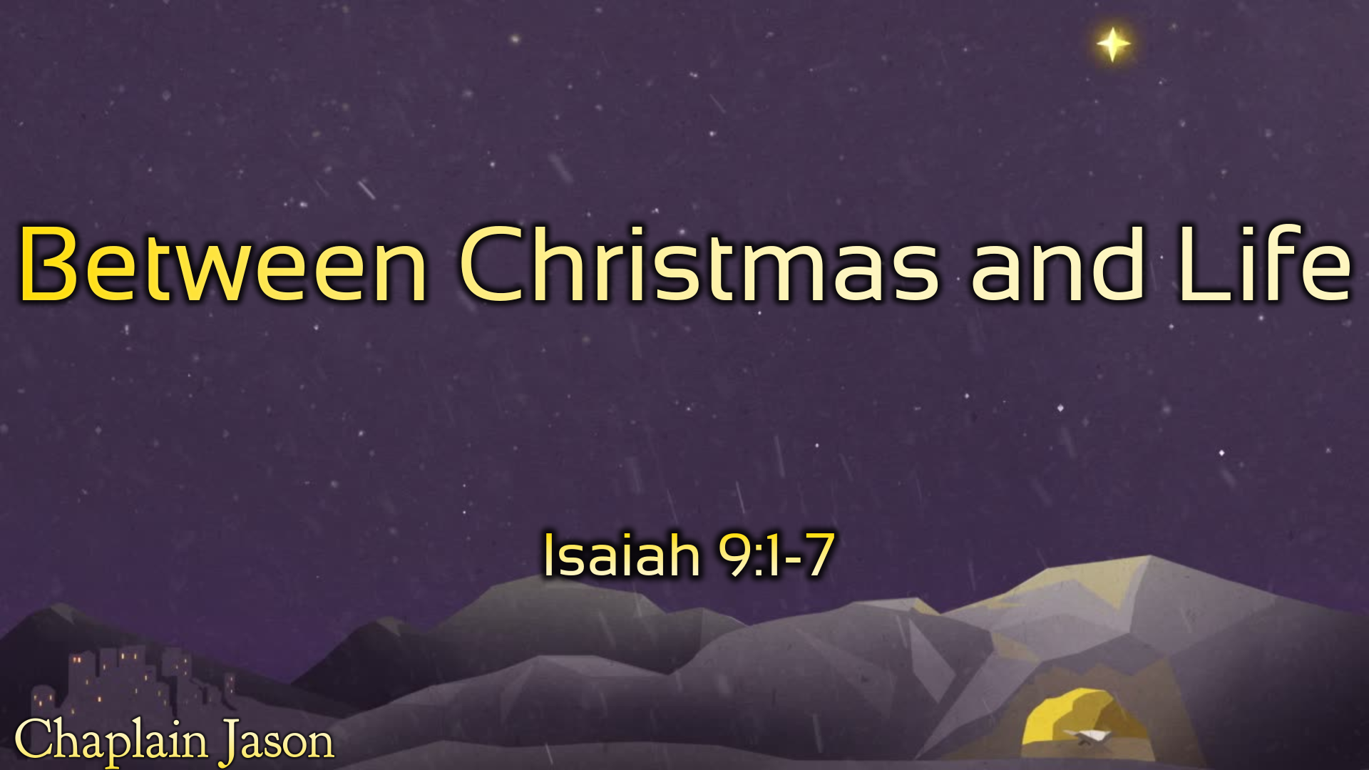 12.13.2020 - Between Christmas and Life - Chaplain Jason - Logos Sermons
