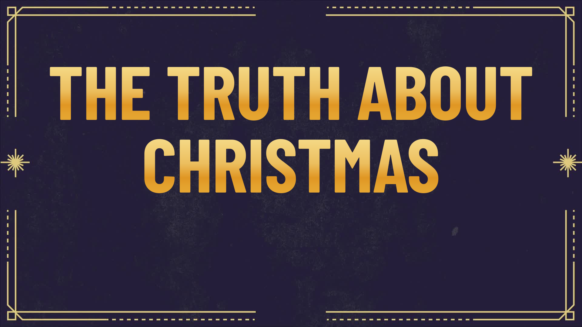 The Truth About Christmas - Logos Sermons