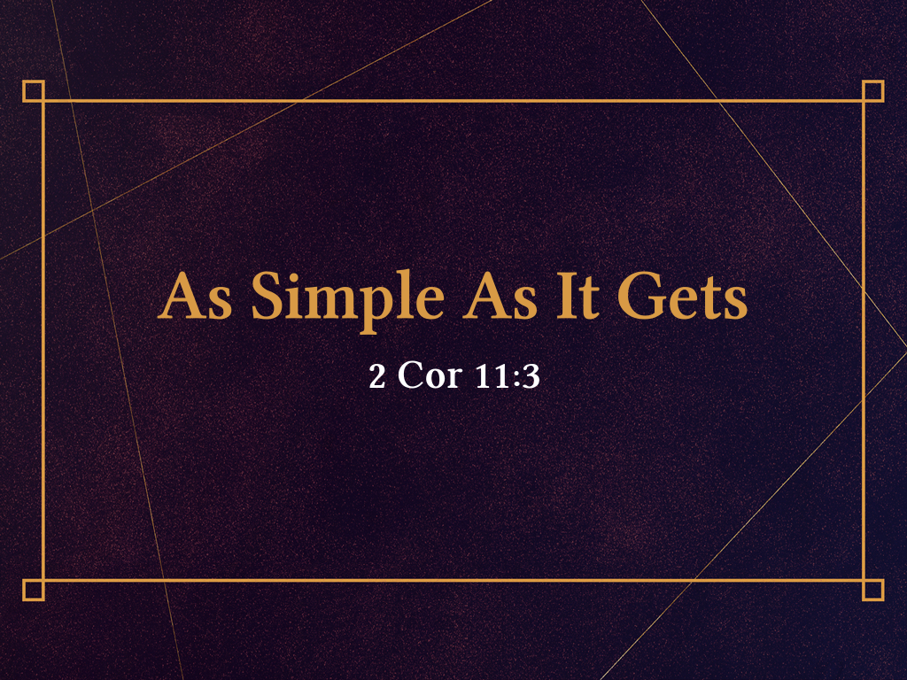 As Simple As It Gets - Logos Sermons