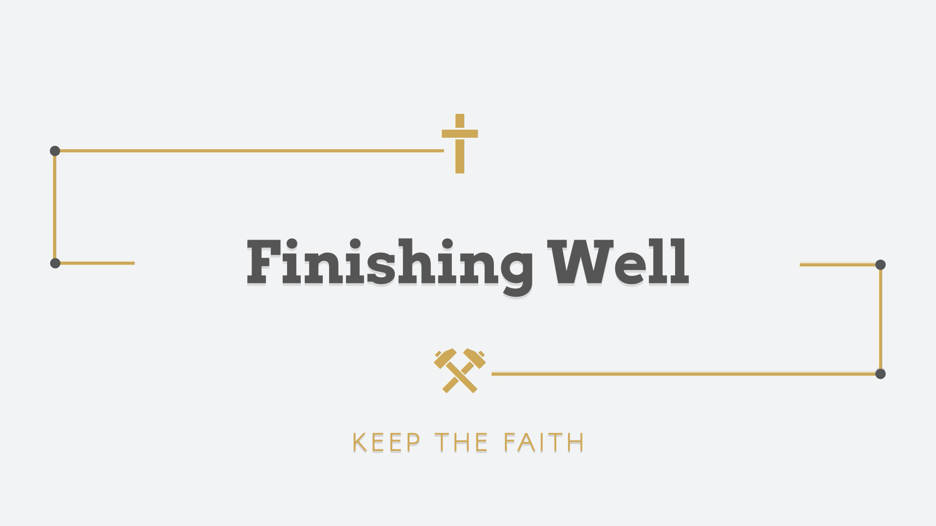 Finishing Well - Keep The Faith - Logos Sermons
