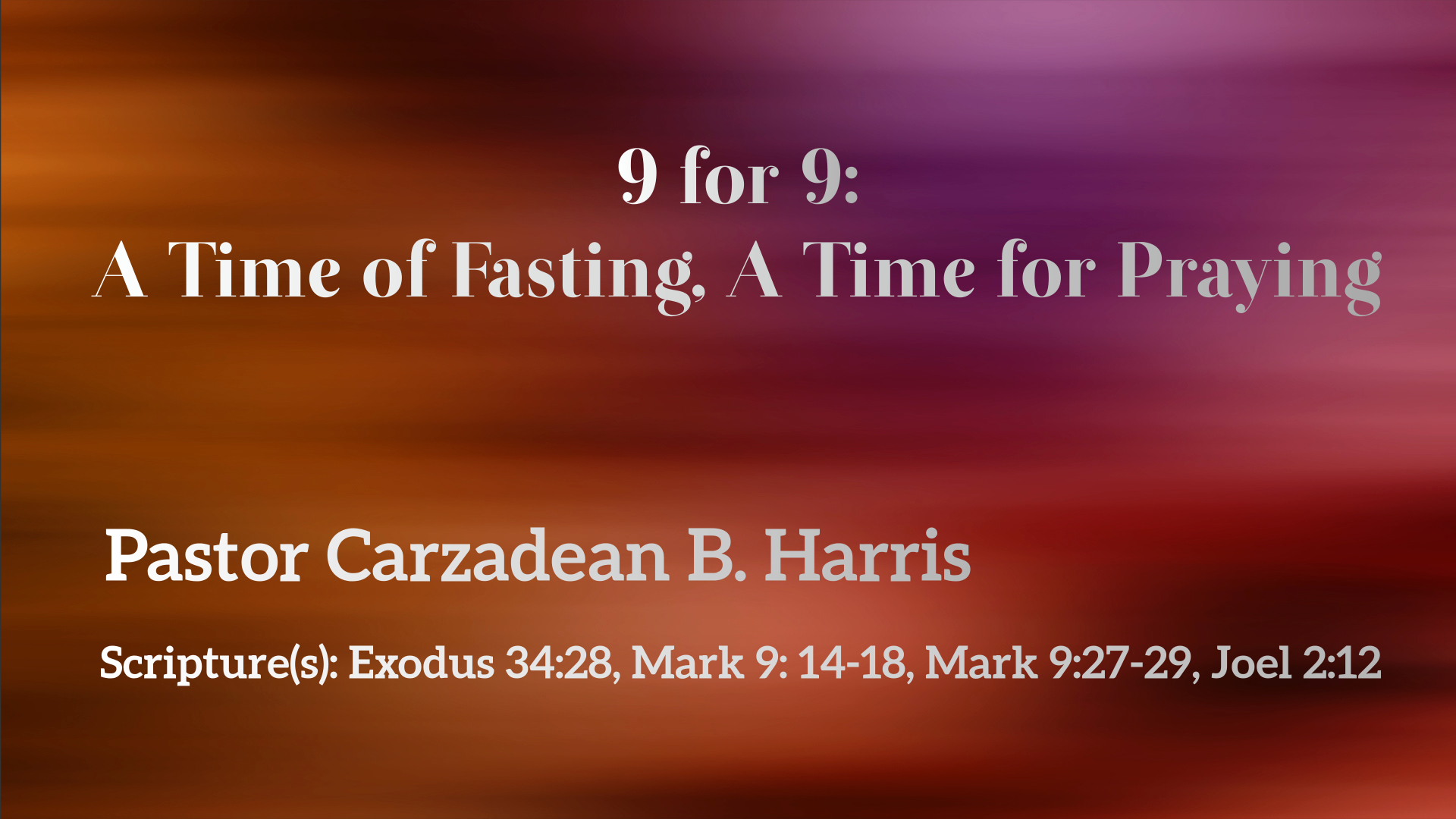 9 for 9: A Time of Fasting , A Time for Praying - Logos Sermons