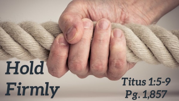 Hold Firmly - Titus 1:5-9 - Logos Sermons