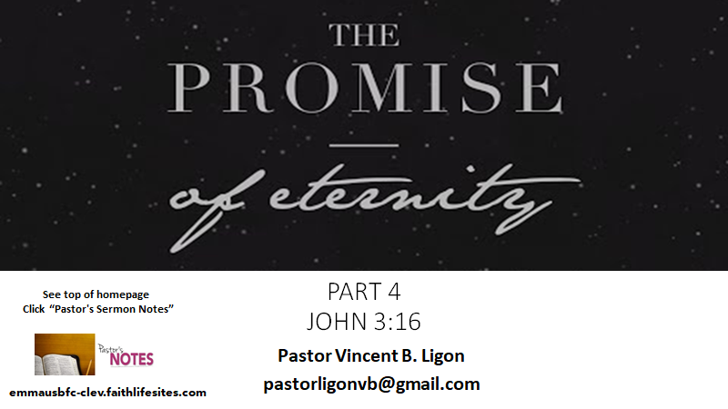 THE PROMISE OF ETERNITY - Part 4- Pastor Vincent B. Ligon - Logos Sermons