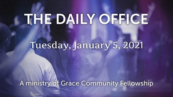 Daily Office - January 5, 2021 - Logos Sermons