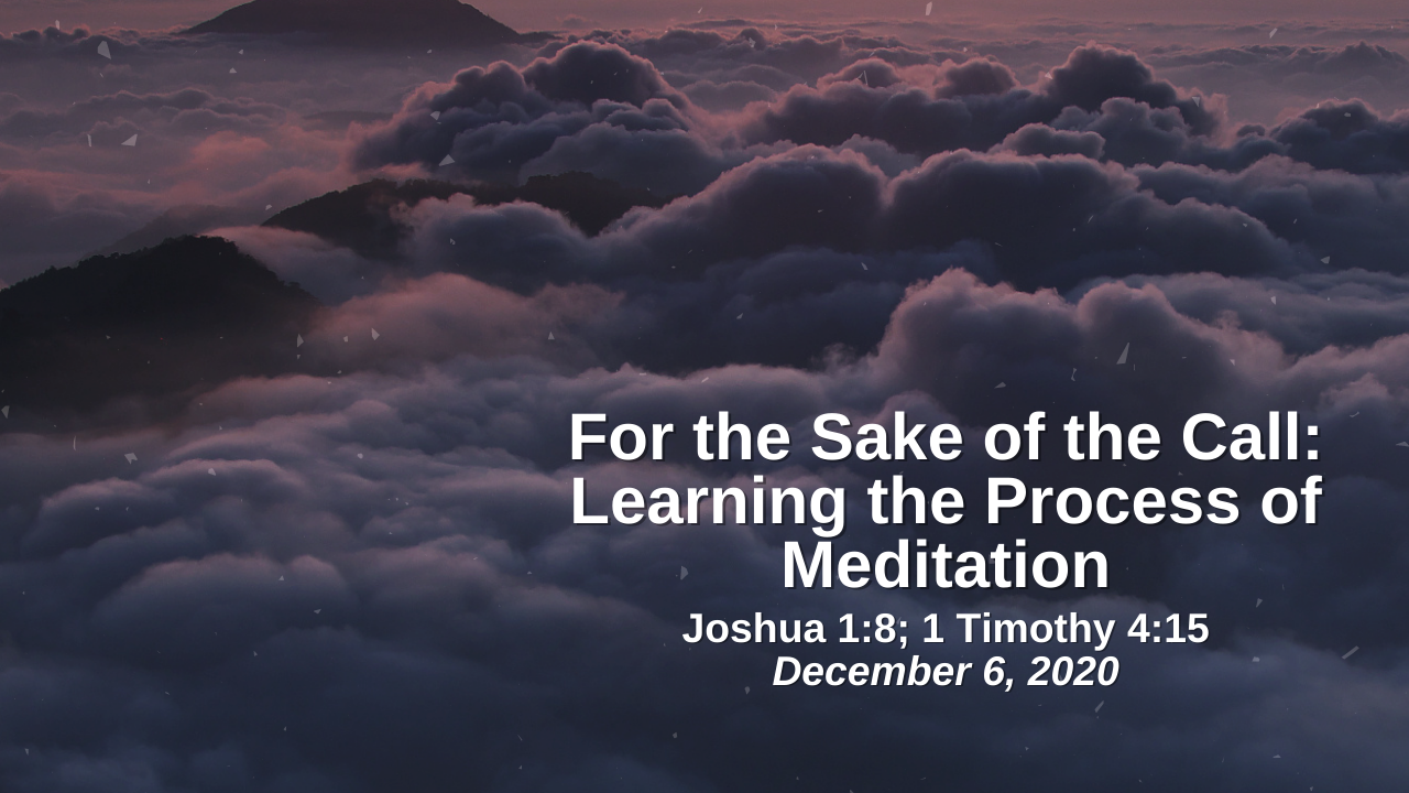 For the Sake of the Call: 12. Learning the Process of Meditation ...