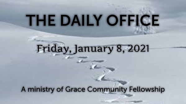 Daily Office - January 8, 2021 - Logos Sermons