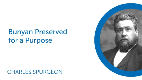 Bunyan Preserved for a Purpose - Logos Sermons