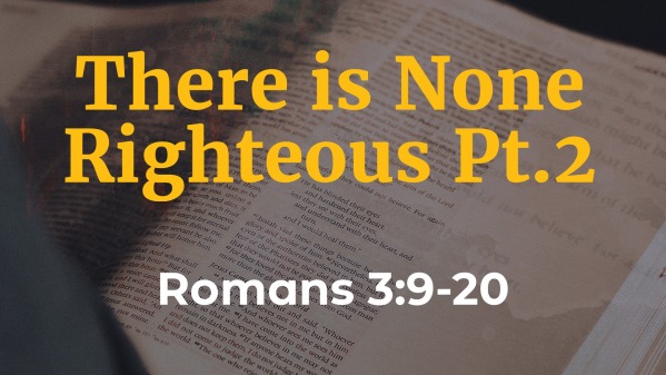 There is None Righteous Pt.2 - Logos Sermons