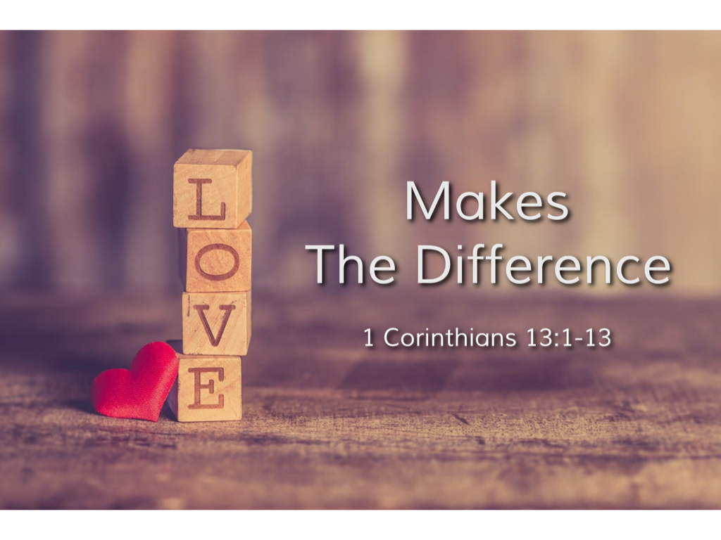 Love Makes The Difference - Logos Sermons