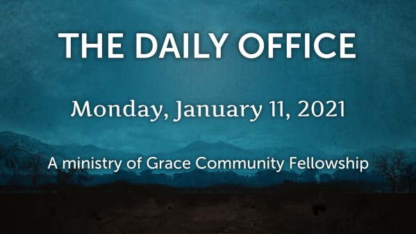 Daily Office -January 11, 2021 - Logos Sermons