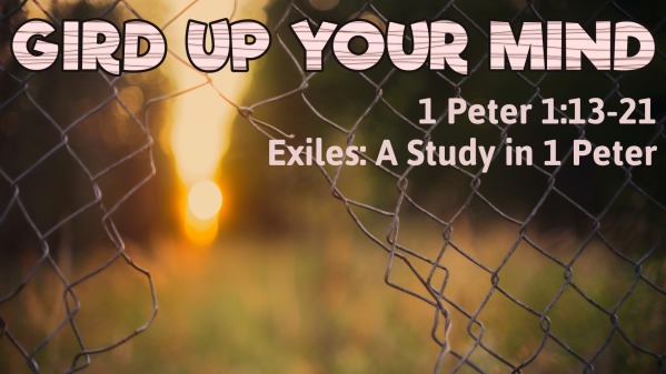 Gird Up Your Mind - Logos Sermons