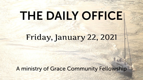 Daily Office - January 22, 2021 - Logos Sermons