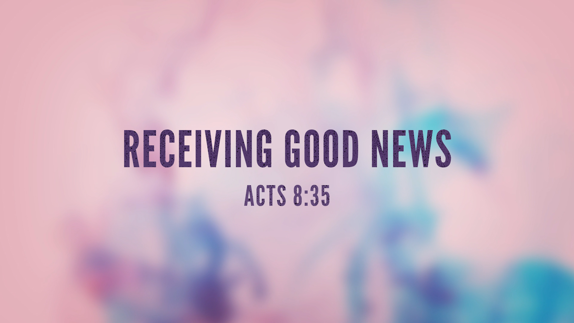Receiving Good News - Logos Sermons