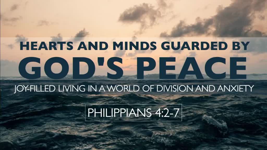 Hearts and Minds Guarded by God's Peace, Part 1: Joy-filled Living in a ...
