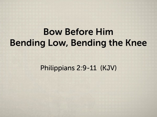2020.01.24p Bow Before Him - Logos Sermons