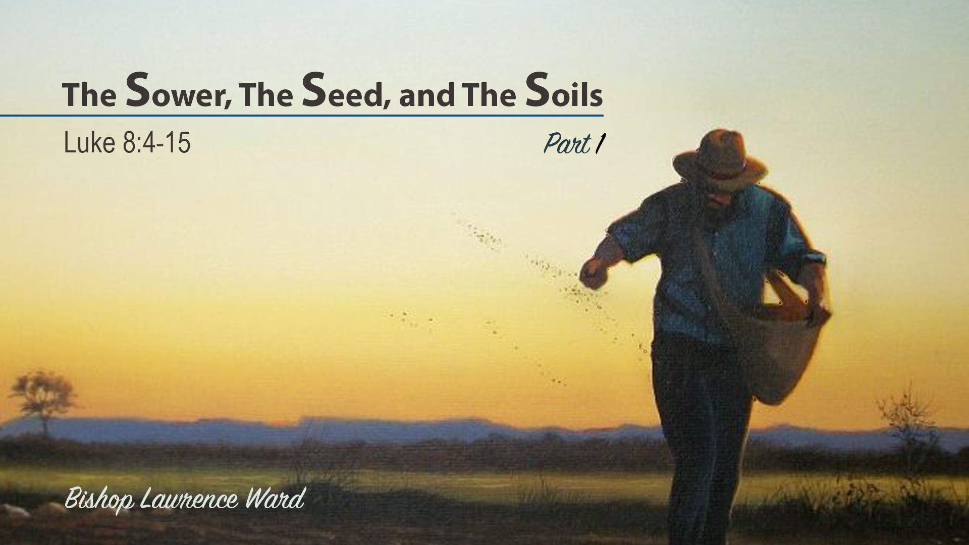 The Sower, The Seed, and The Soils - part 1 - Logos Sermons