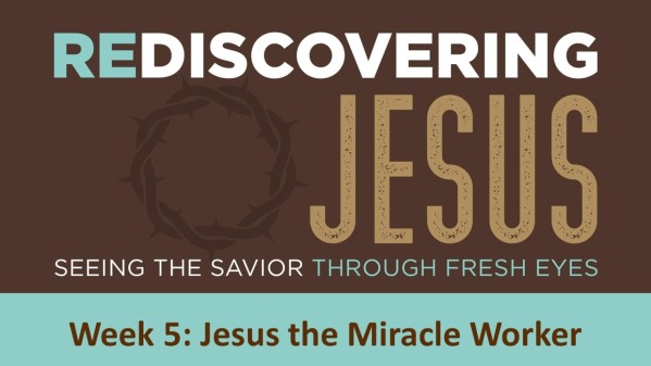 Week 5: Jesus the Miracle Worker - Logos Sermons