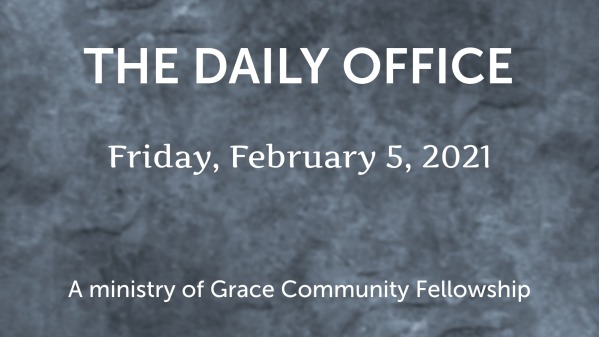Daily Office - February 5, 2021 - Logos Sermons