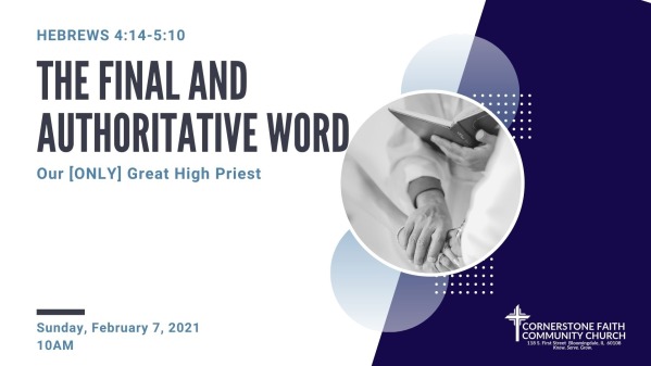 February 7, 2021 - Our [ONLY] Great High Priest - Logos Sermons