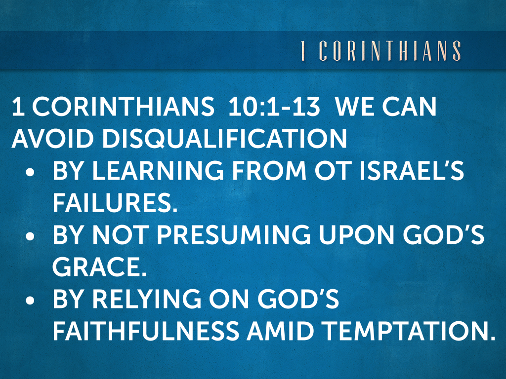 1 Corinthians 10:1-13 Learning From Israel's Failures - Logos Sermons