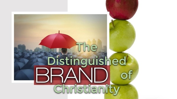 The Distinguished BRAND of Christianity - Logos Sermons
