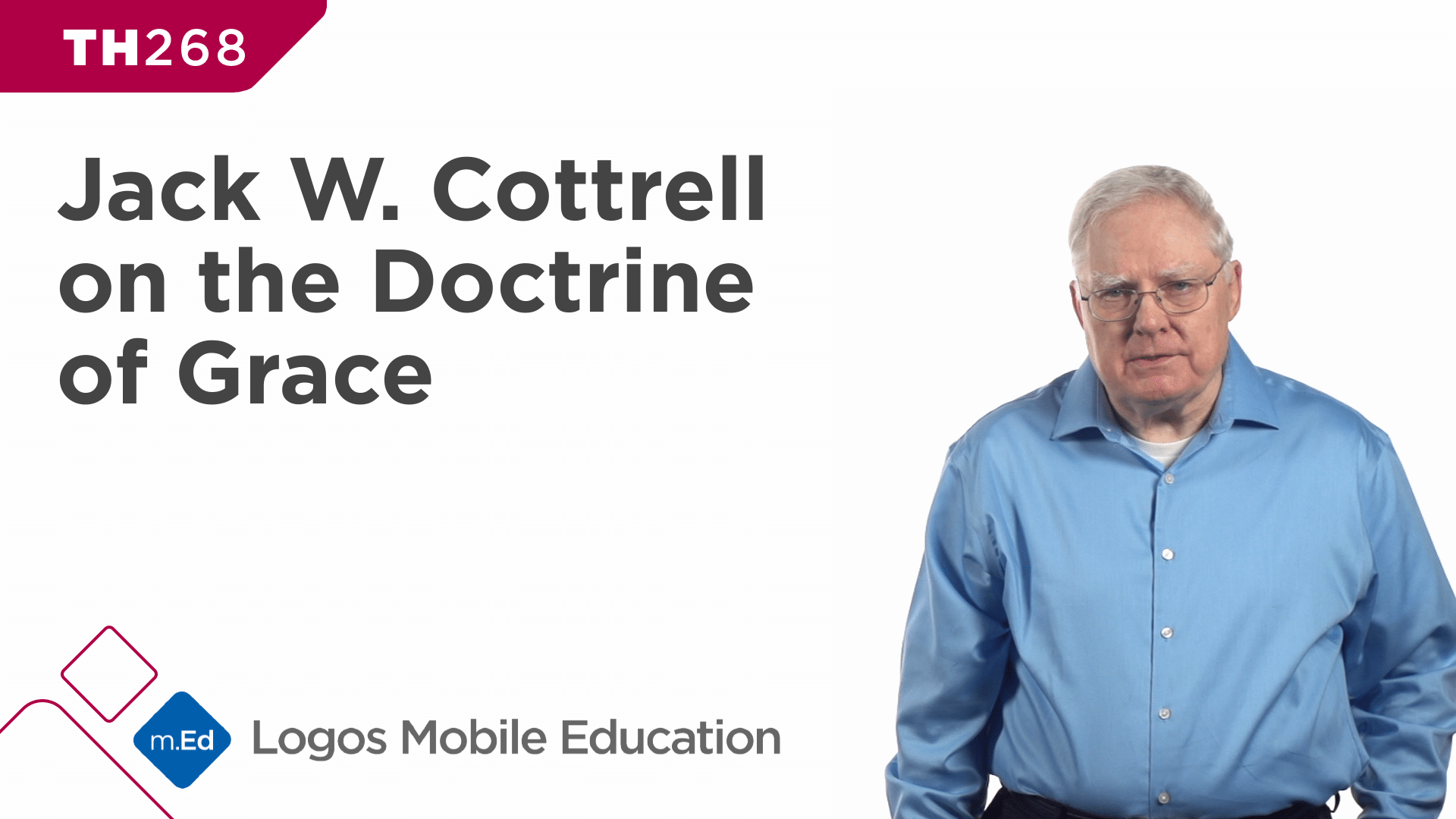 TH268 Jack W. Cottrell on the Doctrine of Grace - Faithlife TV