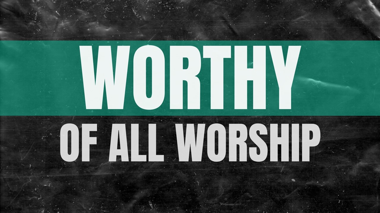 Worthy Of All Worship - Logos Sermons