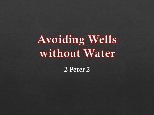 Avoiding Wells without Water - Logos Sermons