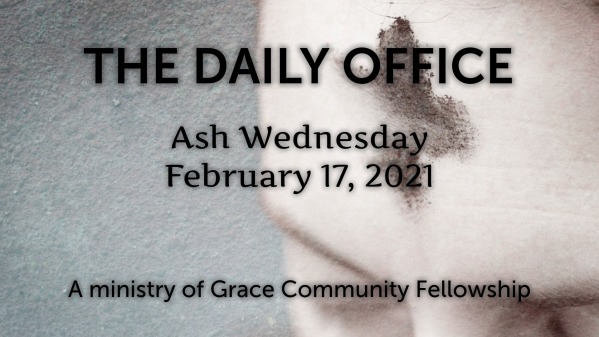 Daily Office - February 17, 2021 - Logos Sermons