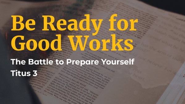 Be Ready for Good Works - Logos Sermons