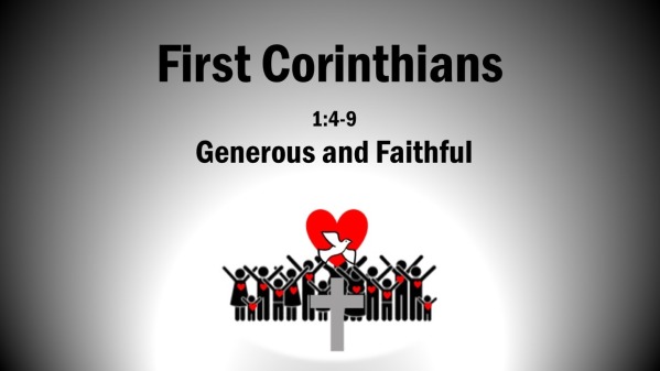 02/21/21- Generous and Faithful - 1 Corinthians 1:4-9 - Logos Sermons