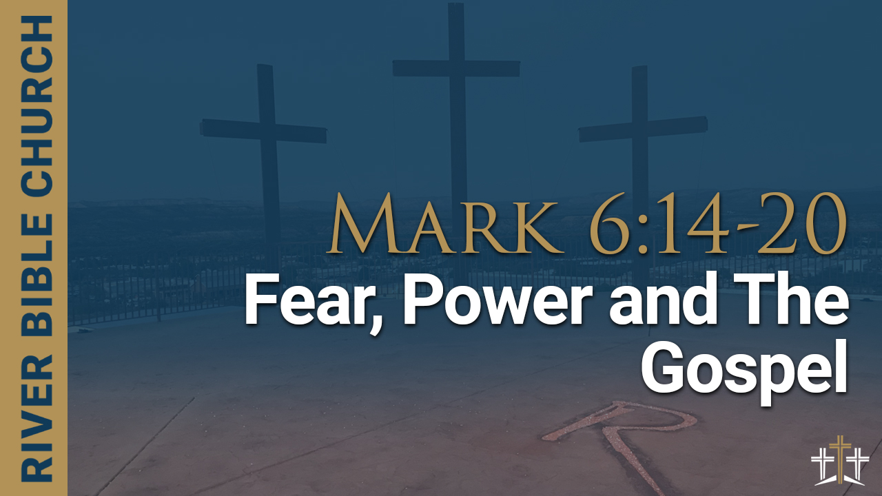 Mark 6:14-20 | Fear, Power and the Gospel - Logos Sermons