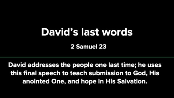 02/28/21 - David's Last Word - 2 Samuel 23 - Logos Sermons