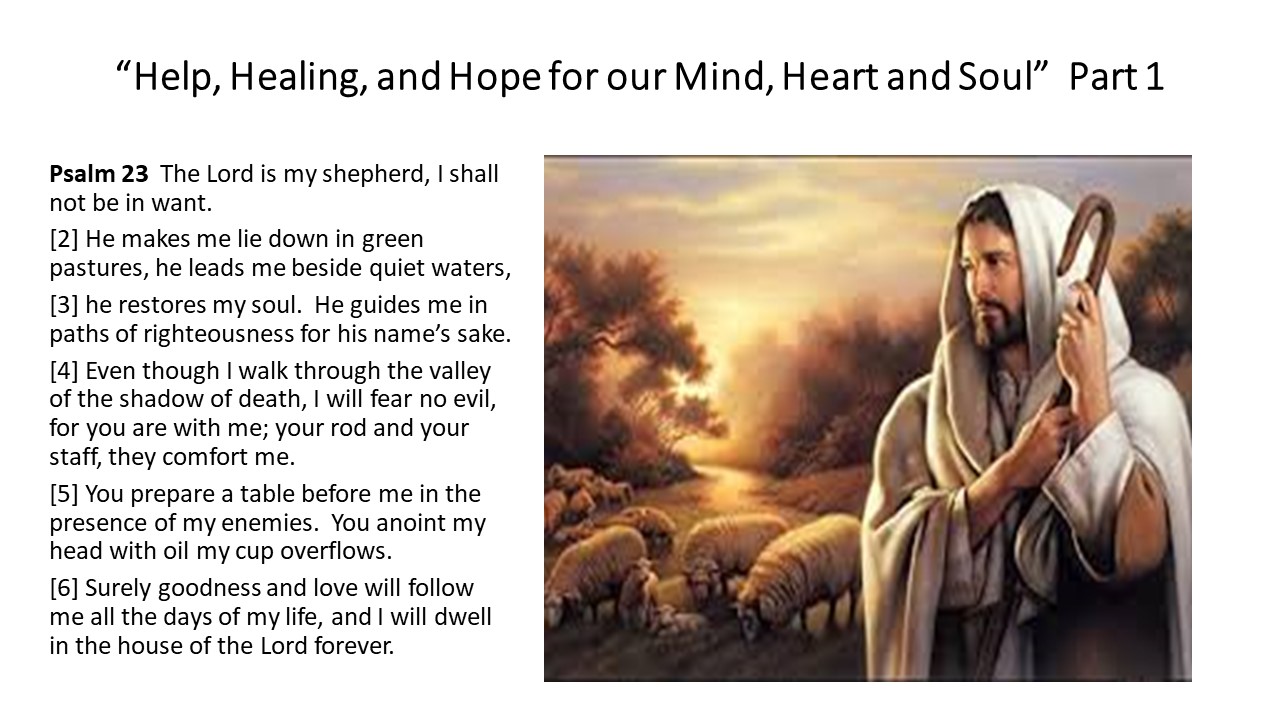 “Help, Healing, and Hope for our Mind, Heart and Soul” Part 1 ... “Help, Healing, and Hope for our Mind, Heart and Soul” Part 1 ...