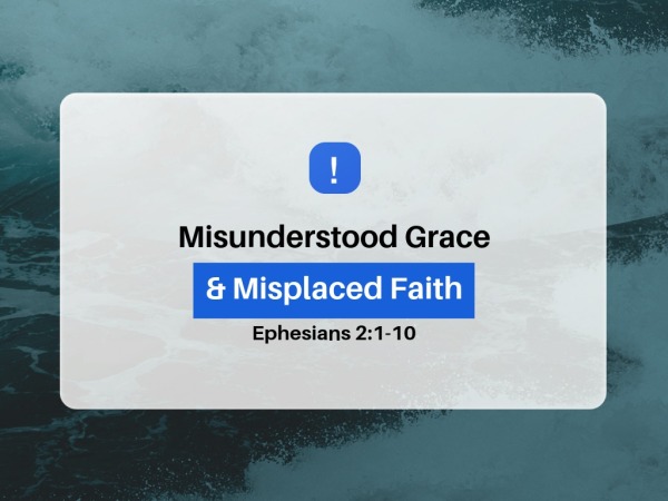 Misunderstood Grace & Misplaced Faith - Logos Sermons