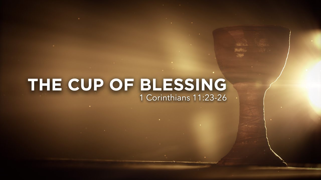 The Cup of Blessing - Logos Sermons