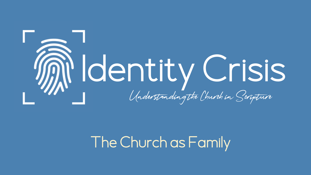 Identity Crisis: The Church as Family - Logos Sermons